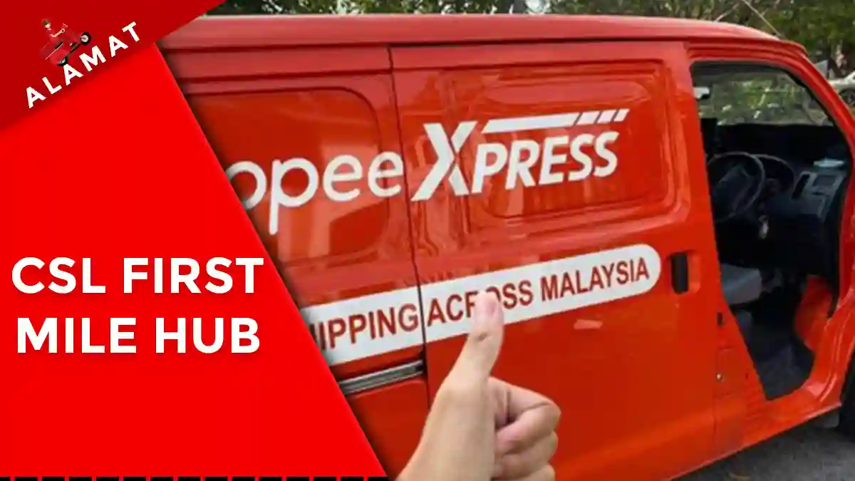 CSL First Mile Hub dan Alamat 2025 - Sortinghub.my