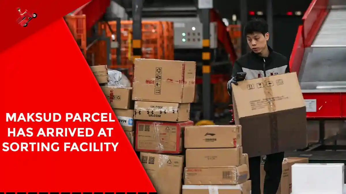 Maksud Parcel Has Arrived At Sorting Facility | Definisi