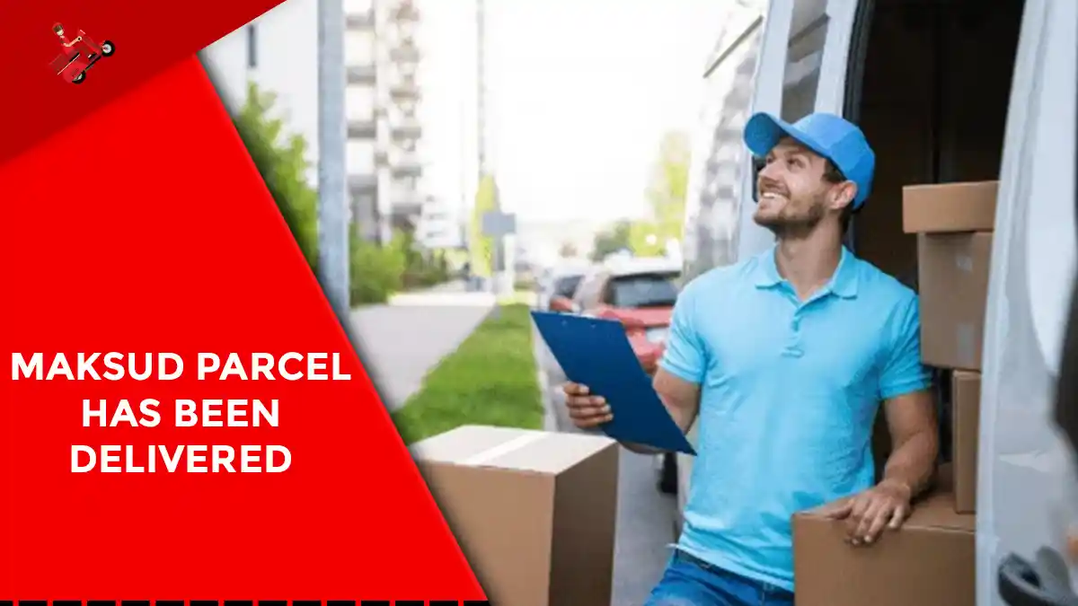 Maksud Parcel Has Been Delivered | Definisi Lengkap