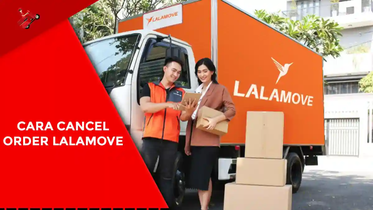Cara Cancel Order Lalamove Dengan Cepat 2026